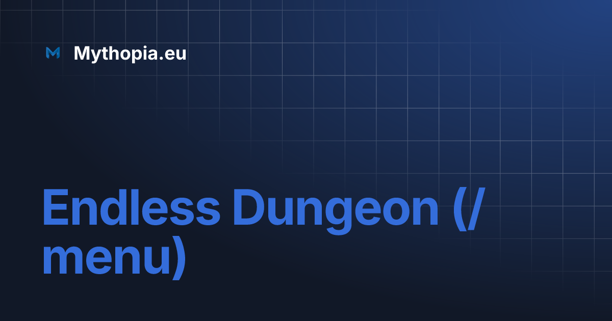 Endless Dungeon (/menu) | Mythopia.eu